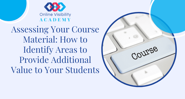 Assessing Your Course Material: How to Identify Areas to Provide ...